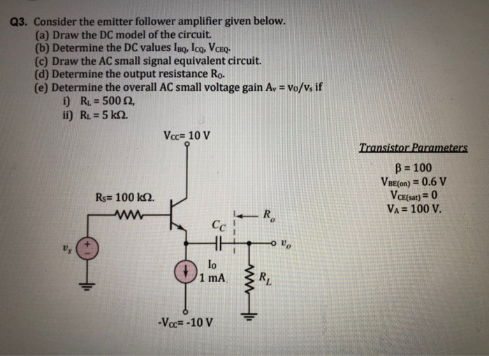 Solved Q3. Consider the emitter follower amplifier given | Chegg.com