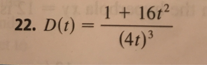 Solved Differentiate the function D (t) = 1 + 16t^2/(4t)^3 | Chegg.com