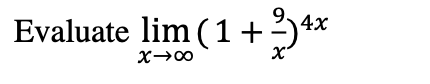 Solved limx→∞(1+x9)4x | Chegg.com