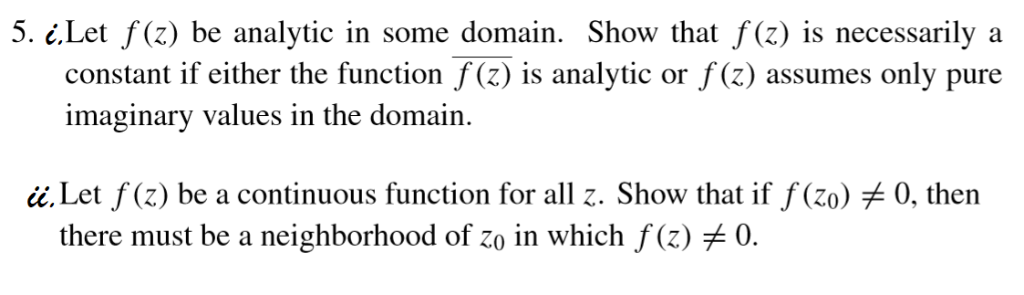 Solved 5. e.Let f(z) be analytic in some domain. Show that f | Chegg.com