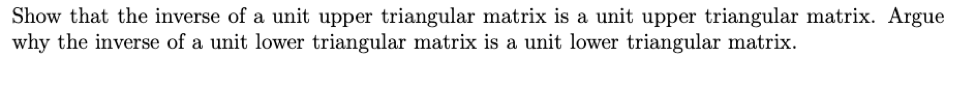 Solved Show that the inverse of a unit upper triangular | Chegg.com