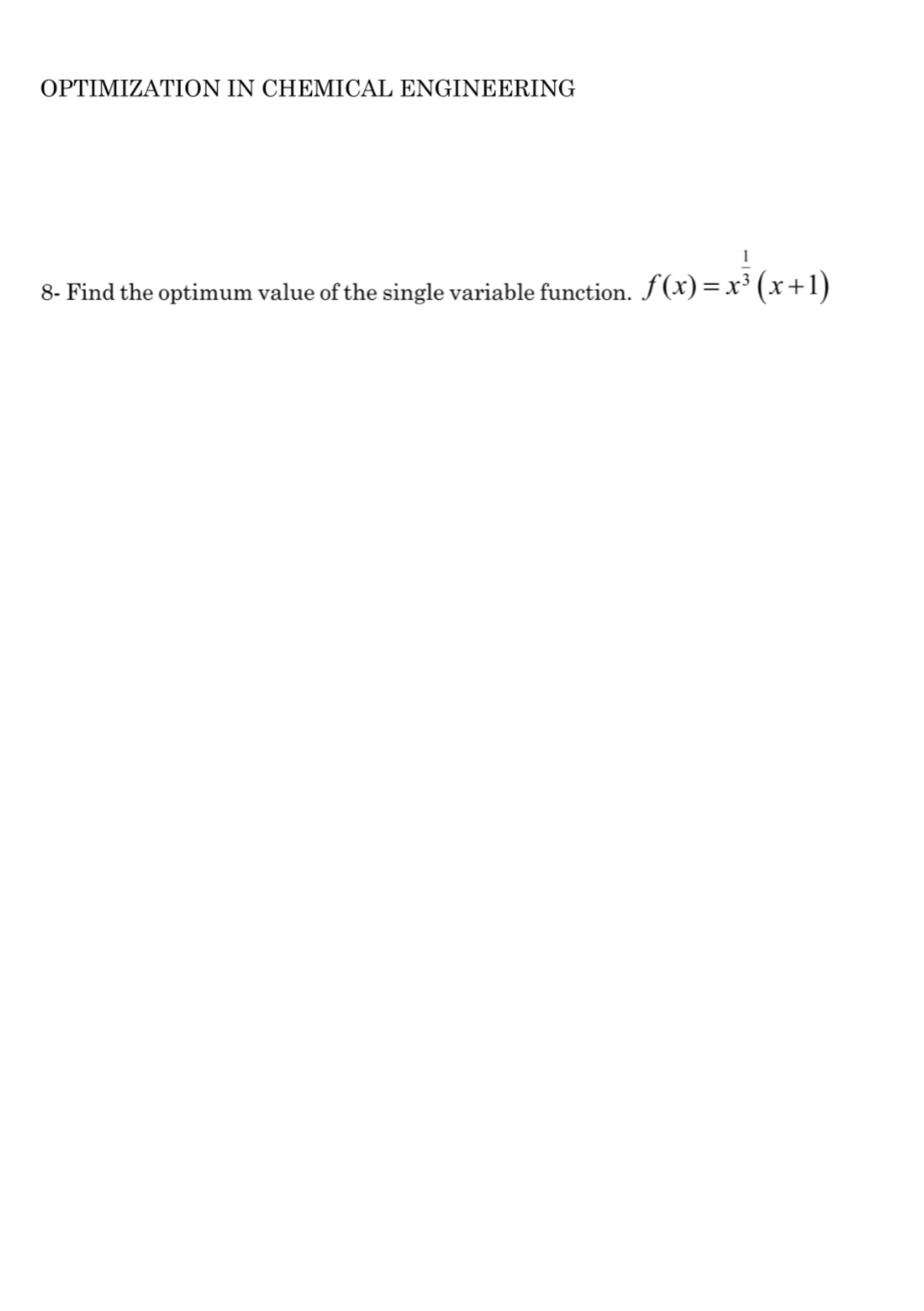 Solved OPTIMIZATION IN CHEMICAL ENGINEERING 8- Find the | Chegg.com