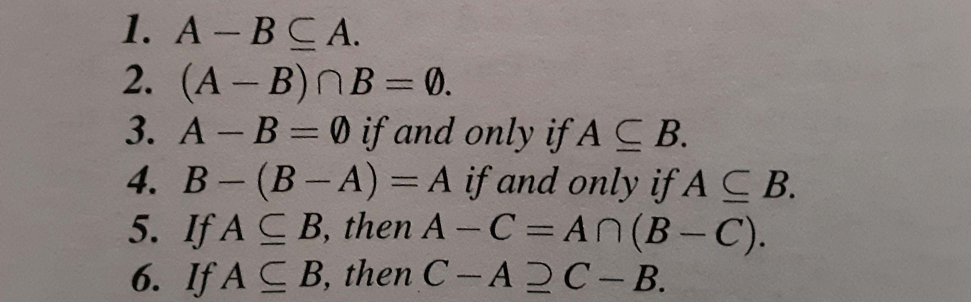 Solved 1. A−B⊆A. 2. (A−B)∩B=∅. 3. A−B=∅ if and only if A⊆B. | Chegg.com