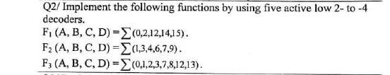 Solved Q2/ Implement the following functions by using five | Chegg.com