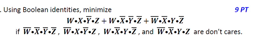 Solved 9 PT ..Using Boolean identities, minimize | Chegg.com