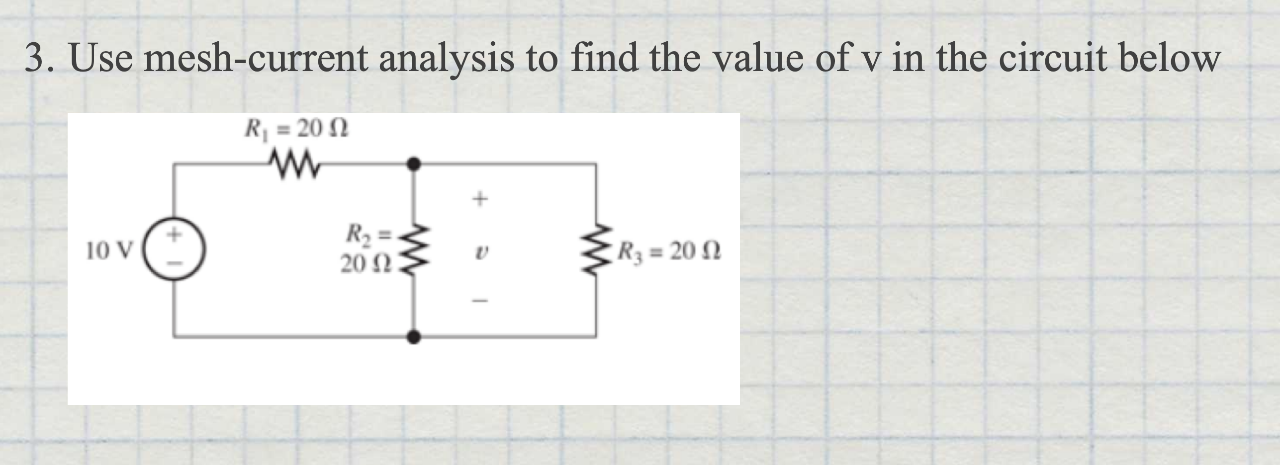 Solved 3. Use mesh-current analysis to find the value of v | Chegg.com