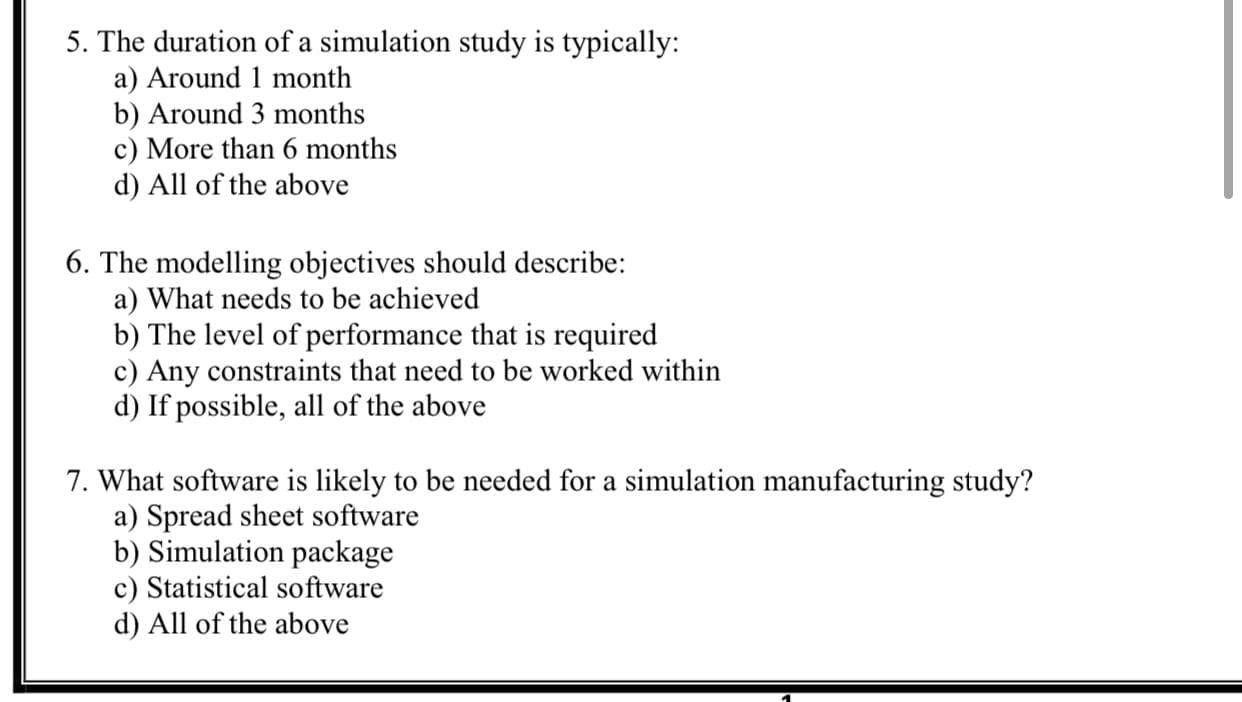 Solved 5. The duration of a simulation study is typically: | Chegg.com