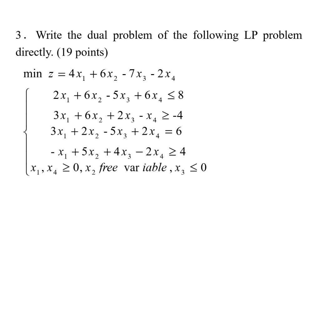 Solved 3. Write the dual problem of the following LP problem | Chegg.com