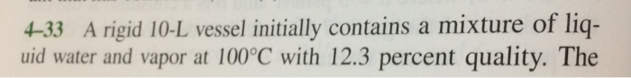 Solved 4-33 A rigid 10-L vessel initially contains a mixture | Chegg.com