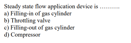 Solved Steady state flow application device is a) Filling-in | Chegg.com