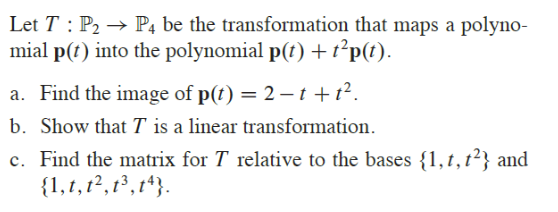 Solved Let T:P2→P4 be the transformation that maps a | Chegg.com