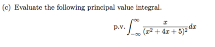Solved (c) Evaluate the following principal value integral. | Chegg.com
