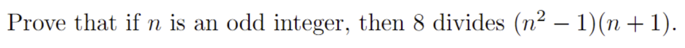 Solved Prove that if n is an odd integer, then 8 divides | Chegg.com