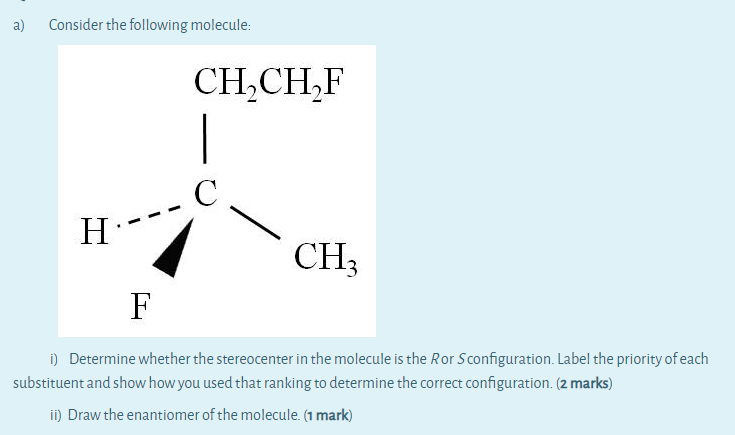 Solved a) Consider the following molecule: CH,CH,F С H:- CH3 | Chegg.com