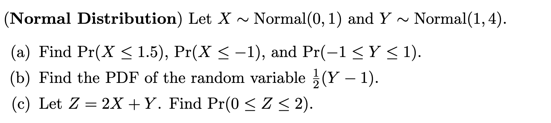 Solved (Normal Distribution) Let X ~ Normal(0,1) and Y ~ | Chegg.com
