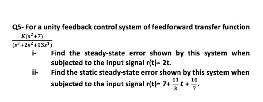Solved Q5- For a unity feedback control system of | Chegg.com