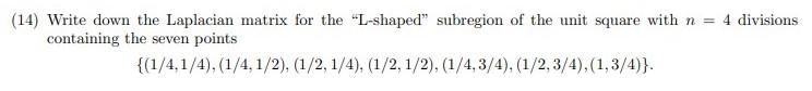 Solved Write down the Laplacian matrix for the “L-shaped” | Chegg.com Solved Write down the Laplacian matrix for the “L-shaped” | Chegg.com