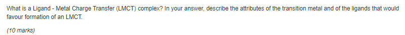 Solved What is a Ligand - Metal Charge Transfer (LMCT) | Chegg.com