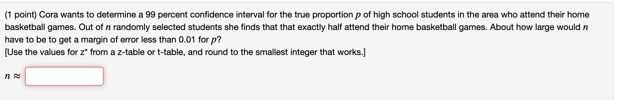 Solved (1 point) Cora wants to determine a 99 percent | Chegg.com