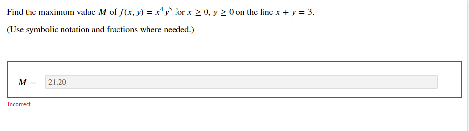 Solved Find the maximum value M of f(x,y)=x4y5 for x≥0,y≥0 | Chegg.com