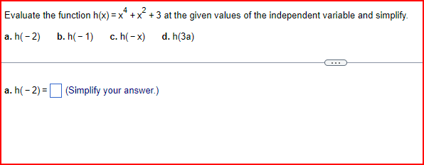 Solved Evaluate the function h(x)=x4+x2+3 ﻿at the given | Chegg.com