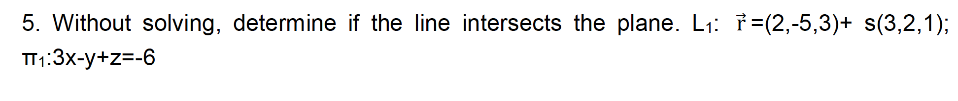 Solved 5. Without solving, determine if the line intersects | Chegg.com