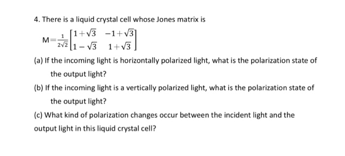 Solved 4. There is a liquid crystal cell whose Jones matrix | Chegg.com