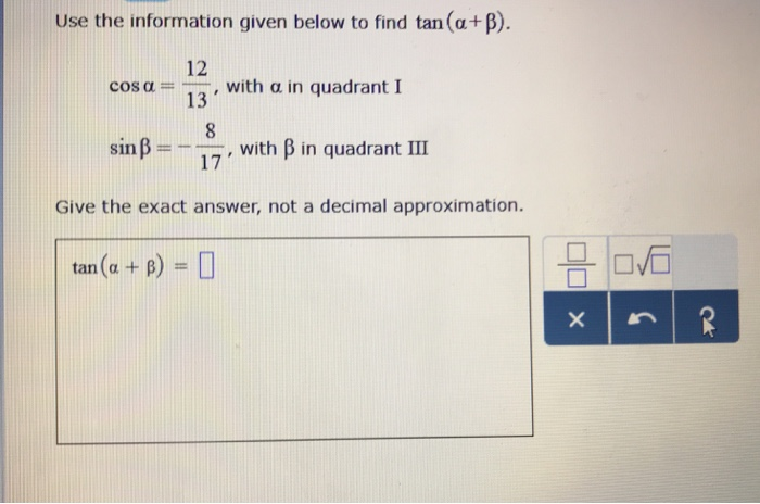 Solved Use the information given below to find tan(a+ ). 12 | Chegg.com