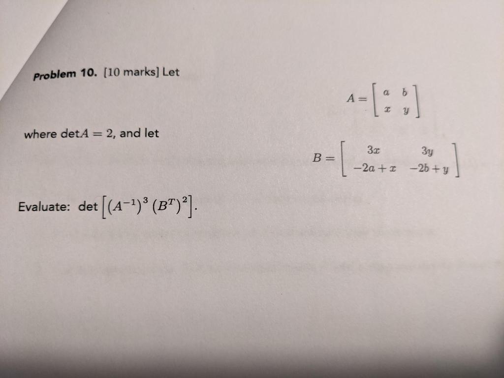 Solved Problem 10. (10 marks] Let a 5 A= where detA= 2, and | Chegg.com