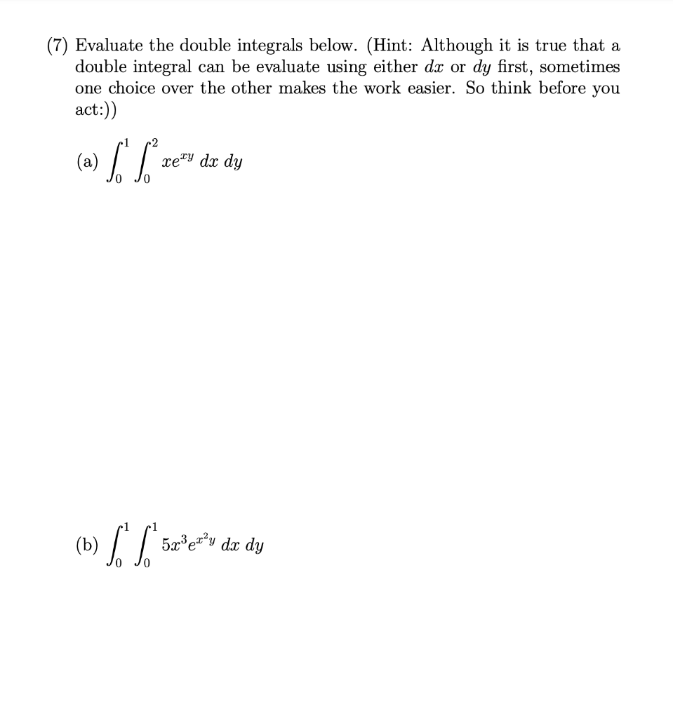 Solved (7) Evaluate the double integrals below. (Hint: | Chegg.com