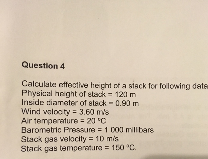 Solved Question 4 Calculate effective height of a stack for | Chegg.com Solved Question 4 Calculate effective height of a stack for | Chegg.com