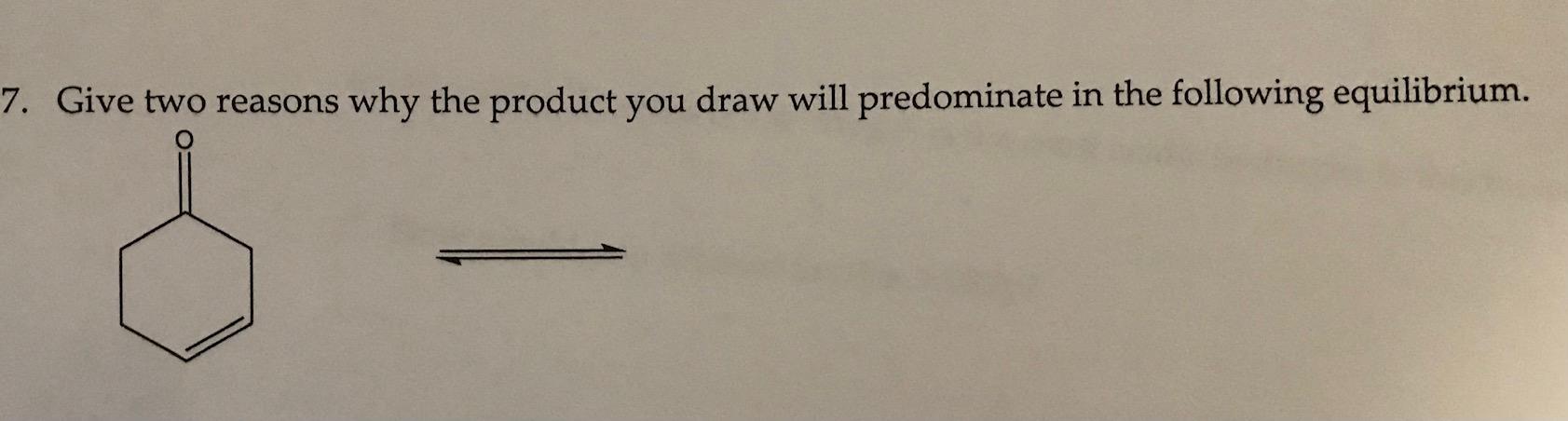 Solved Give two reasons why the product you draw will | Chegg.com