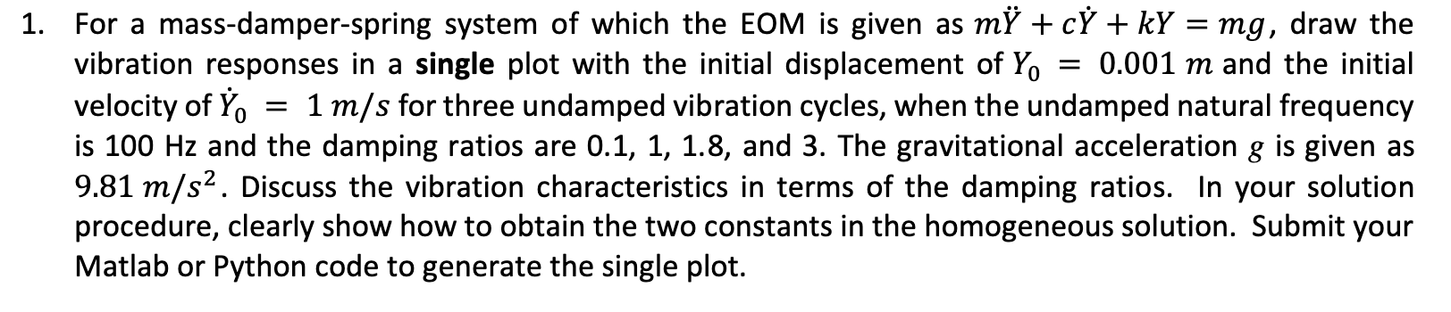Solved 1. For a mass-damper-spring system of which the EOM | Chegg.com