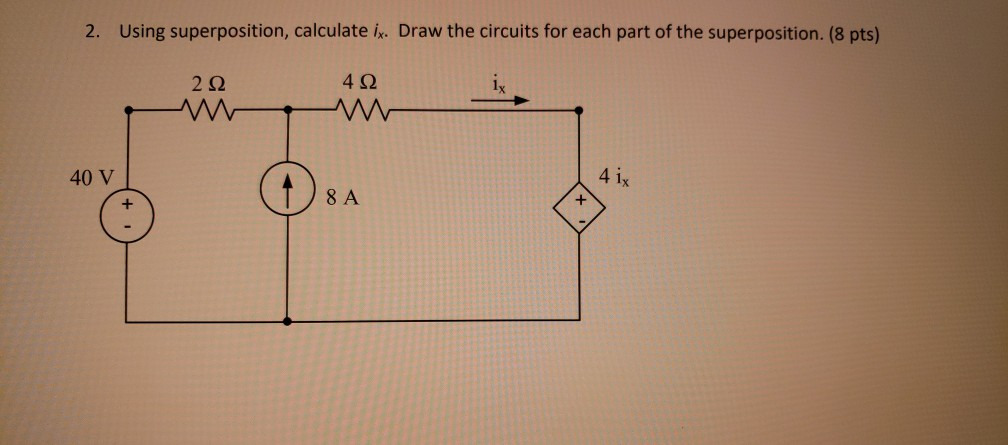 Solved Using superposition, calculate Draw the circuits for | Chegg.com