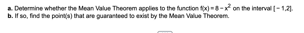 Solved a. Determine whether the Mean Value Theorem applies | Chegg.com