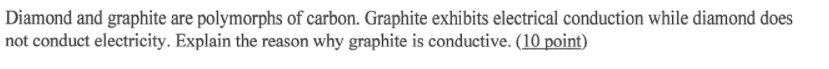 Solved Diamond and graphite are polymorphs of carbon. | Chegg.com