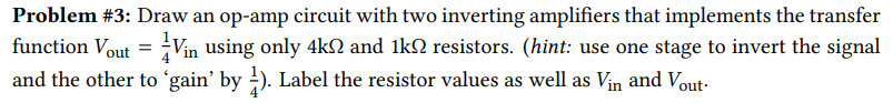Solved Problem #3: Draw an op-amp circuit with two inverting | Chegg.com