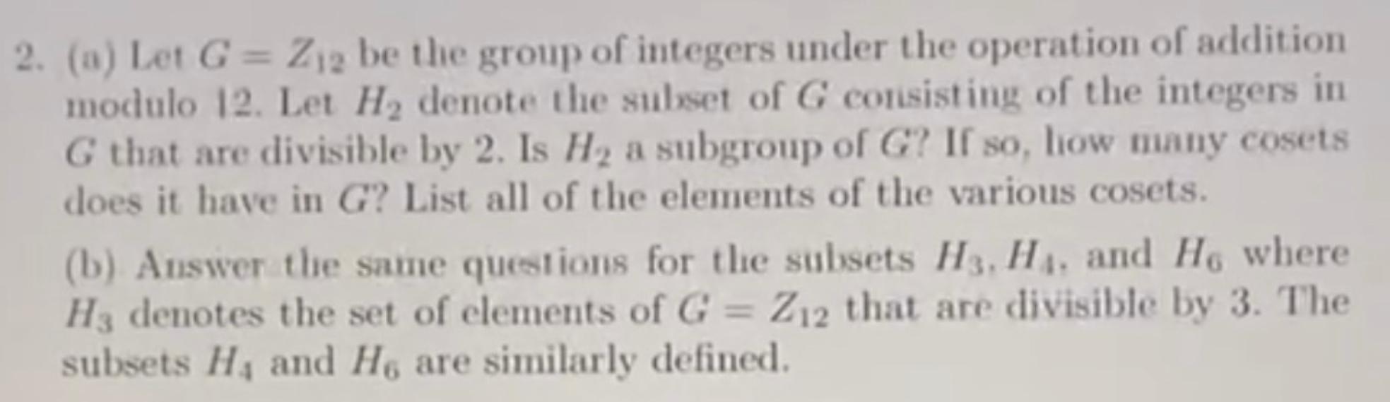 Solved 2. (a) Let G = Z12 be the group of integers under the | Chegg.com