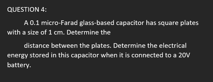 Solved QUESTION 4: A 0.1 micro-Farad glass-based capacitor | Chegg.com