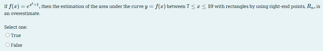 Solved If f(x)=ex2+1, then the estimation of the area under | Chegg.com