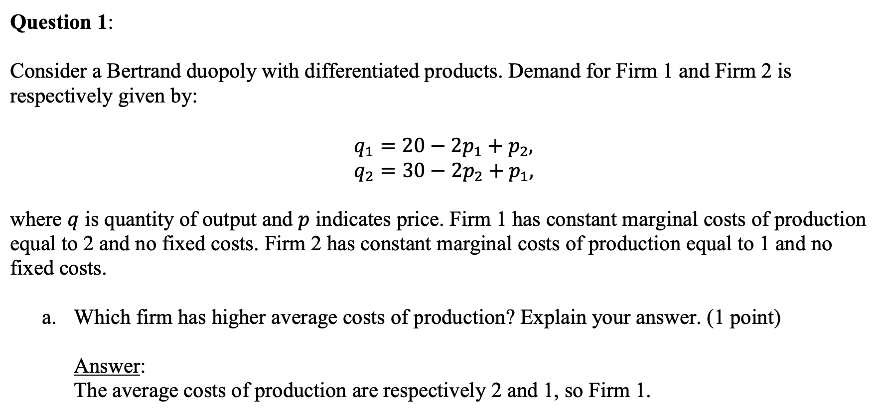 Solved Question 1: Consider a Bertrand duopoly with | Chegg.com