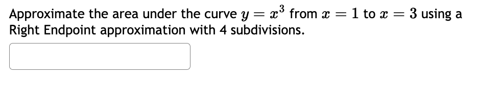 Solved Approximate the area under the curve y=x3 from x=1 to | Chegg.com