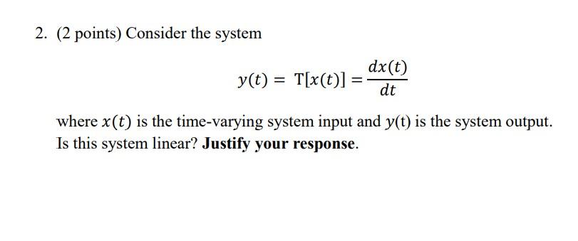 Solved 2. (2 points) Consider the system | Chegg.com