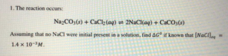 Solved 1. The reaction occurs: Na2CO3(s) +CaCl2(aq) + | Chegg.com