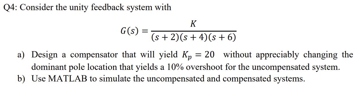 Solved Q4: Consider the unity feedback system | Chegg.com