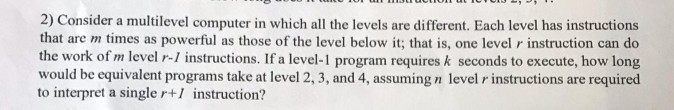Solved 2) Consider a multilevel computer in which all the | Chegg.com