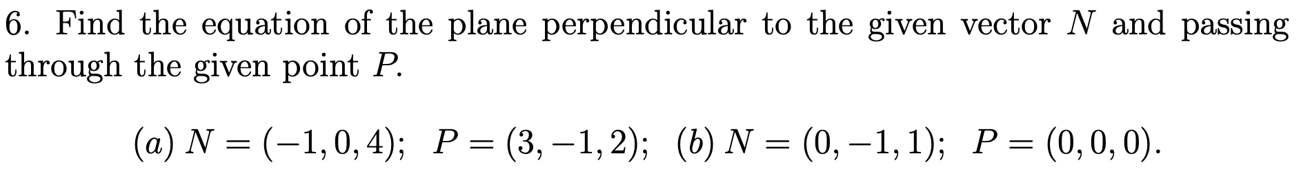 Solved 6. Find the equation of the plane perpendicular to | Chegg.com