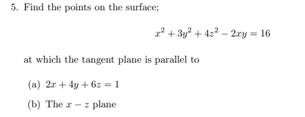 Solved 5. Find the points on the surface; x2+3y2+4z2−2xy=16 | Chegg.com