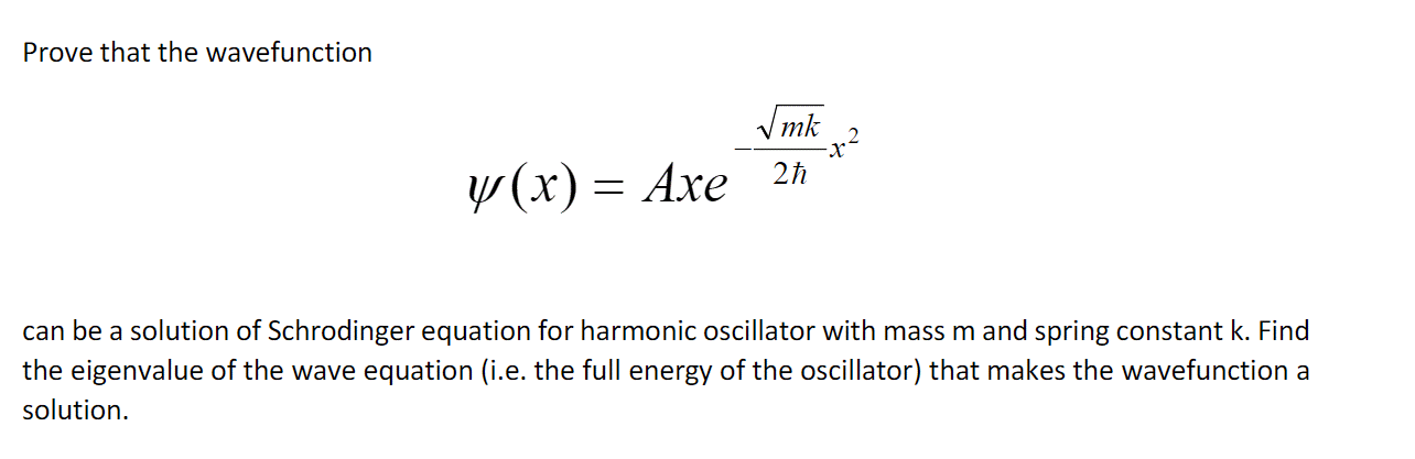 Solved Prove that the wavefunction mk 2ħ Y(x) = Axe = can be | Chegg.com