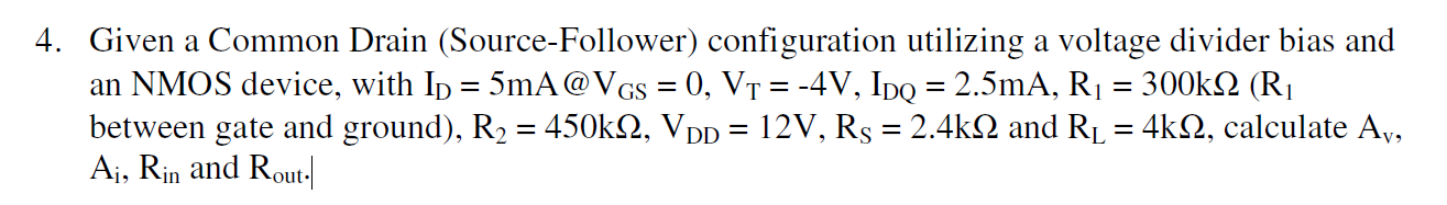 Solved 4. Given a Common Drain (Source-Follower) | Chegg.com